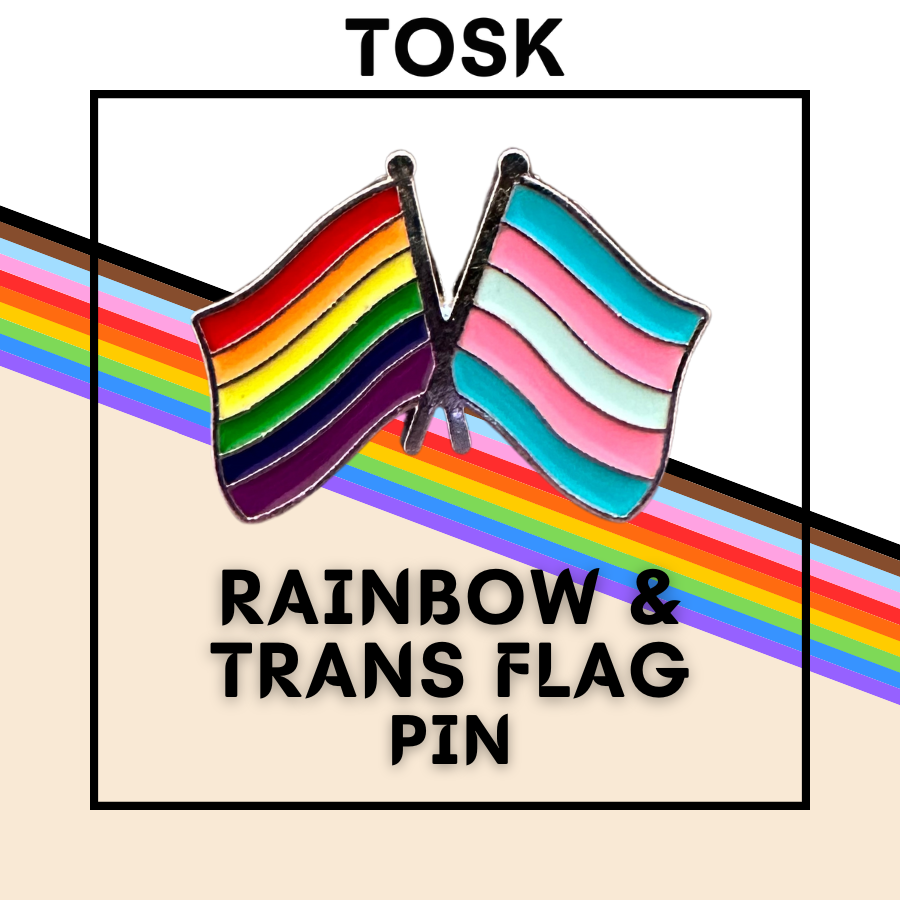 Rainbow & Trans Flag Pin | TOSK
