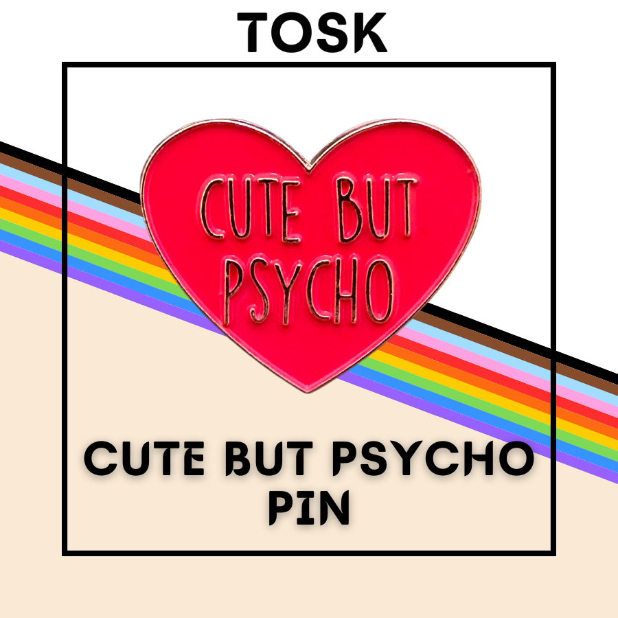 CUTE BUY PSYCHO PIN | TOSK